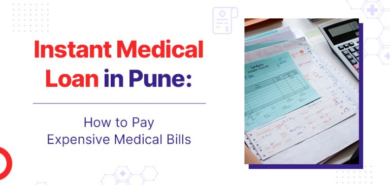 Instant Medical Loan In Pune: How To Pay Expensive Medical Bills ...